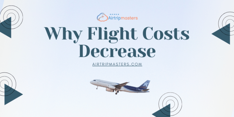 Guide On When And Why Flight Costs Decrease | Air Trip Masters