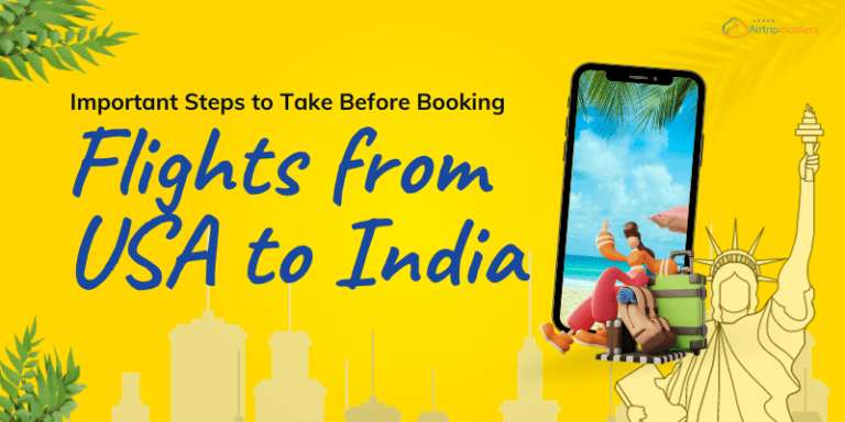 Important Steps to Take Before Booking Flights from USA to India