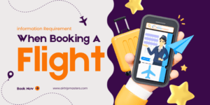What Information Is Required When Booking A Flight | Air Trip Masters