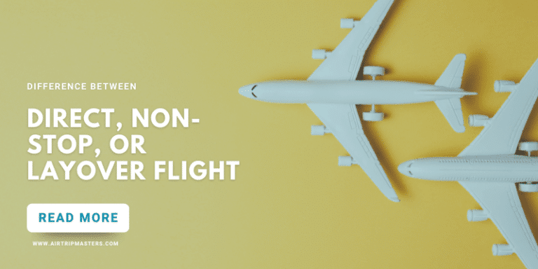 Difference Between Direct, Non-Stop, Or Layover Flight | Air Trip Masters