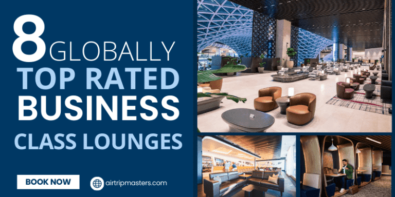 8 Globally Top Rated Business Class Lounges | airtripmasters.com