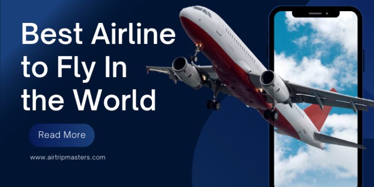 What are the Best Airline to fly in the World - Air Trip Masters