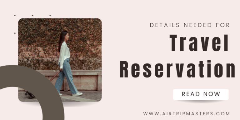 Details Are Needed When Making A Travel Reservation - ATM