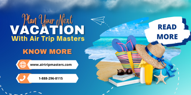 Reasons for Using Air Trip Masters to Plan Your Next Vacation