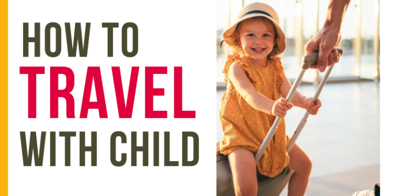 How to travel with child and have a worry-free family holiday