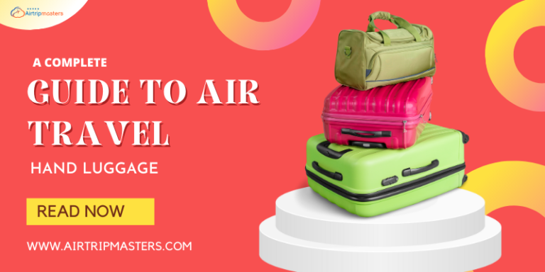 A Complete Guide to Air Travel hand luggage - Air Trip Masters