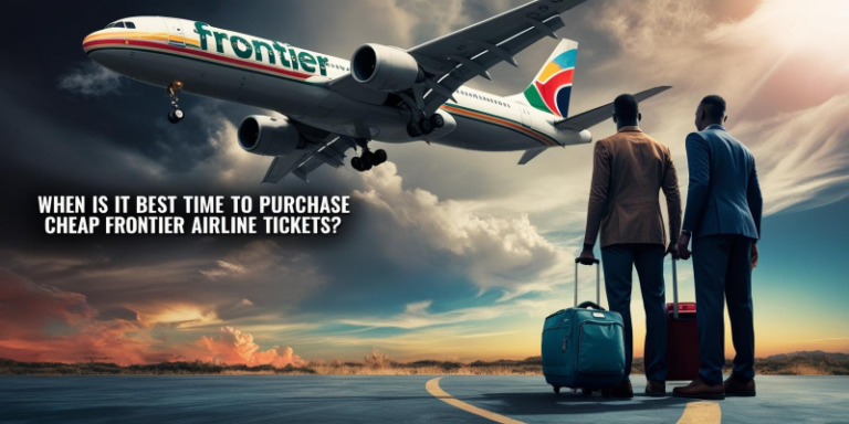 When Is It Best to Purchase Cheap Frontier Airline Tickets - ATM