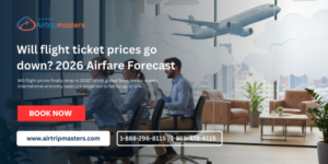 Will Flight Ticket Prices Go Down | 2026 Expert Forecast & Trends